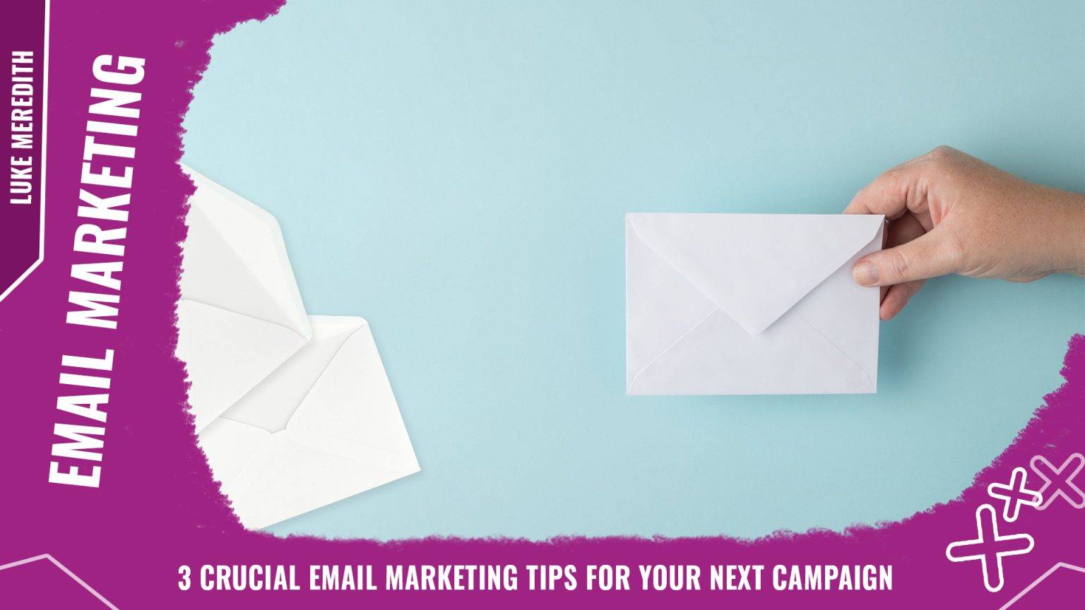 3 crucial email marketing tips for your next campaign | Engage Web