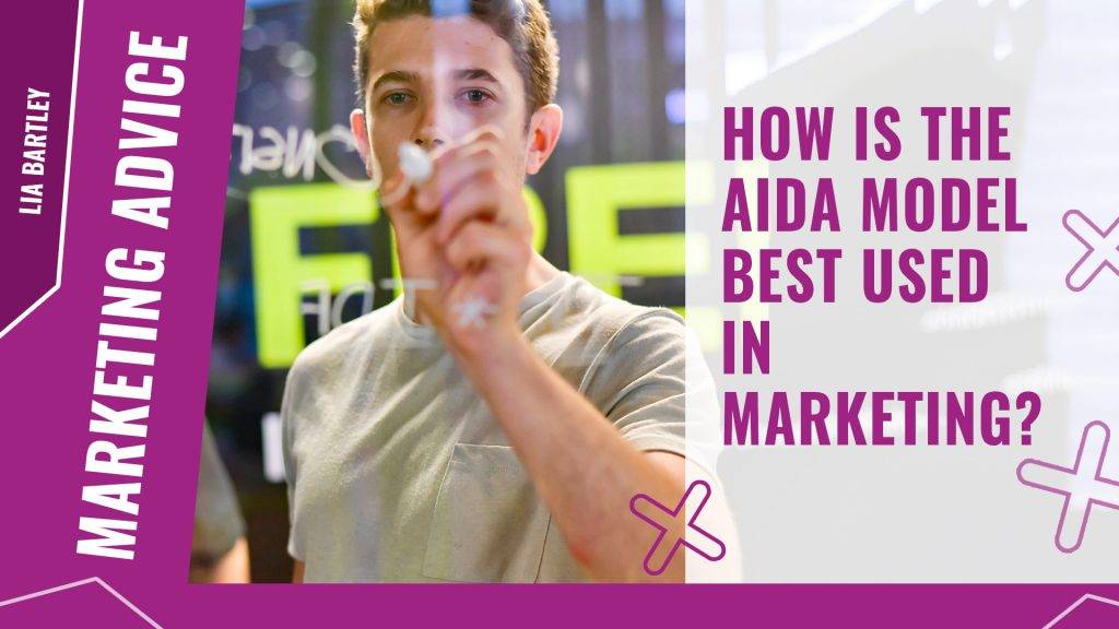 How is the AIDA model best used in marketing? | Engage Web