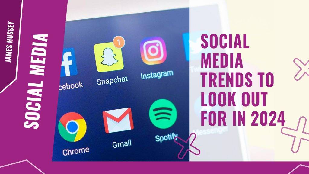 Social media trends to look out for in 2024 | Engage Web
