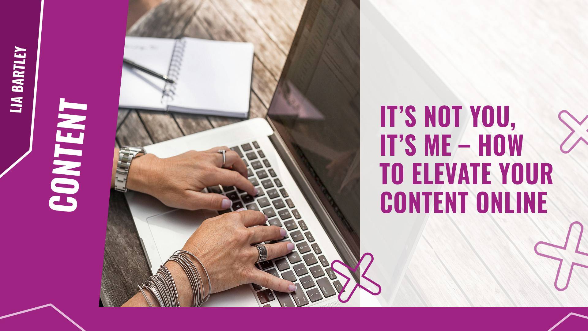 It’s not you, it’s me – how to elevate your content online | Engage Web