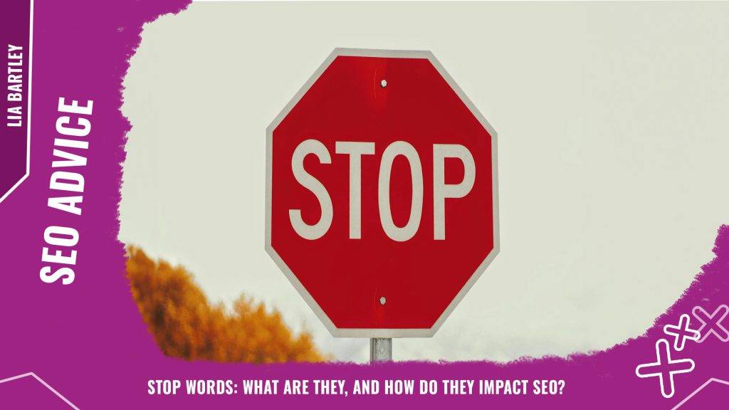 Stop words: what are they, and how do they impact SEO? | Engage Web